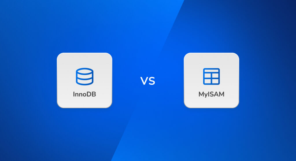 MyISAM vs InnoDB: Differences & Performance Comparison
