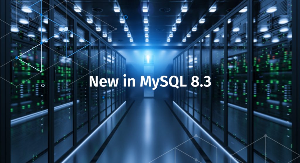 Highlights from the Newly Released MySQL Server 8.3.0