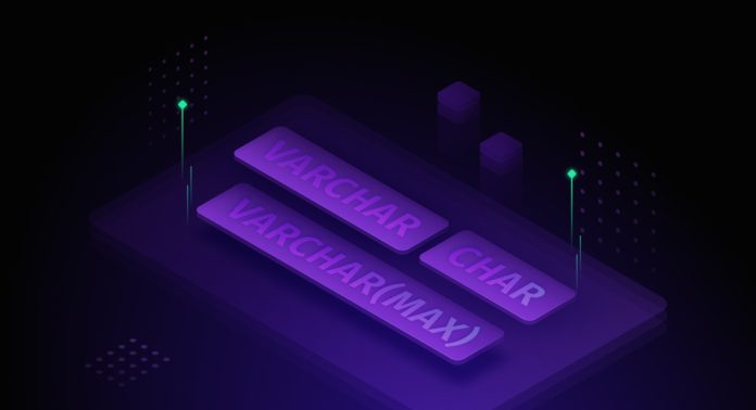 CHAR vs VARCHAR vs VARCHAR(MAX) — Which one to Use and When